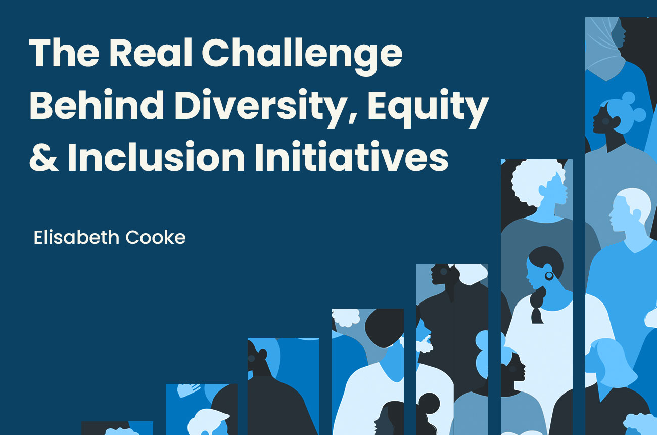 The Real Challenge Behind Diversity, Equity and Inclusion Initiatives | Educate & Explore