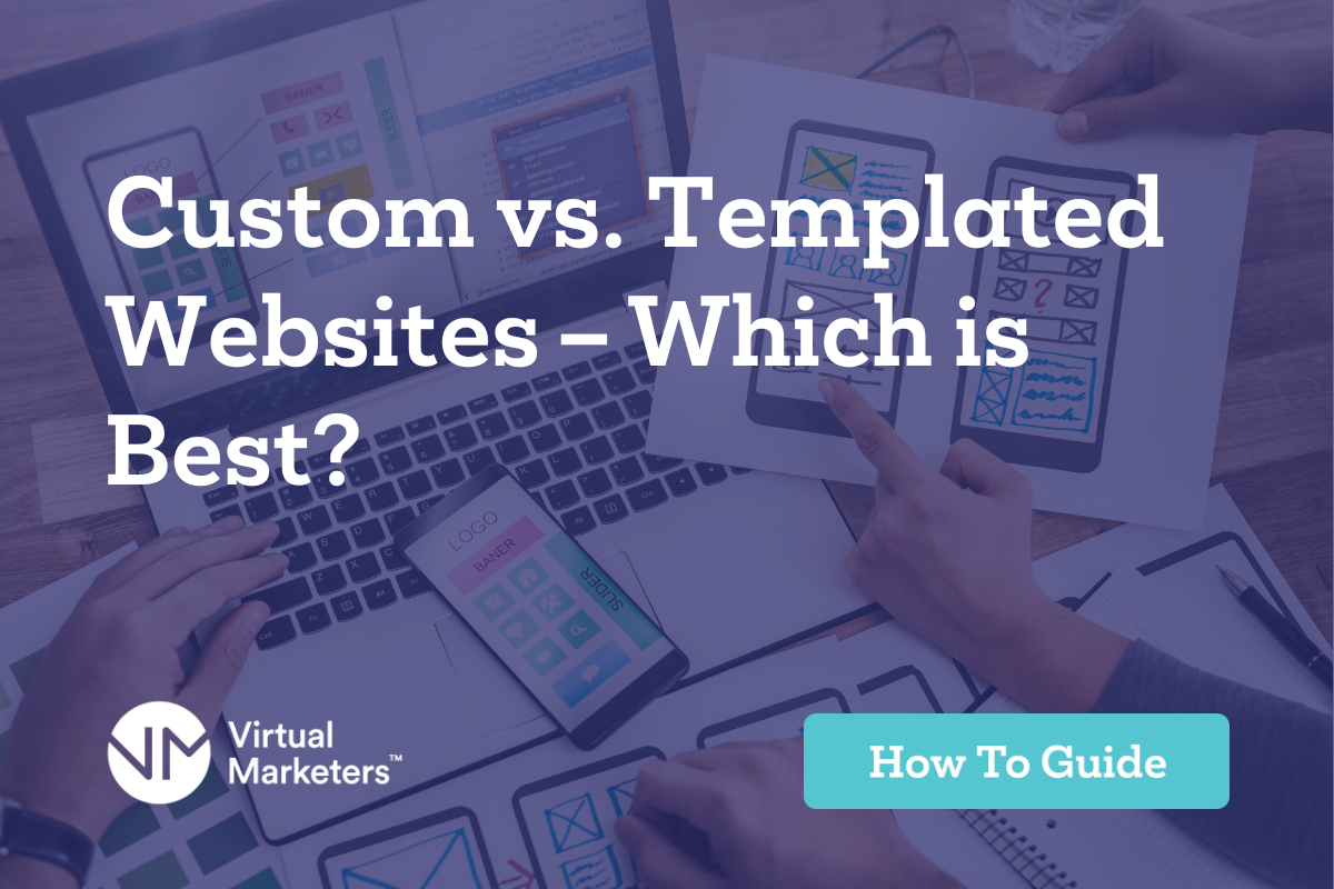 Custom vs. Templated Websites – Which is Best? | VM