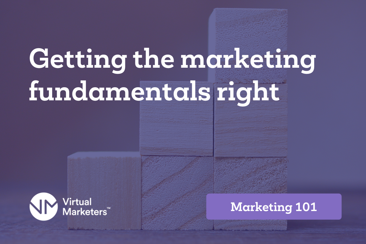 Getting the Marketing Fundamentals Right | VM