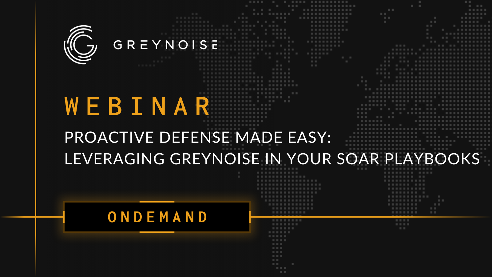 Webinar - Proactive Defense Made Easy: Leveraging GreyNoise in Your ...