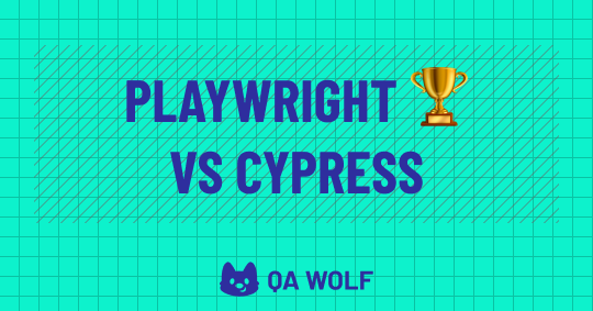 Playwright vs Cypress: Why QA Wolf chose modern tools over a larger ...
