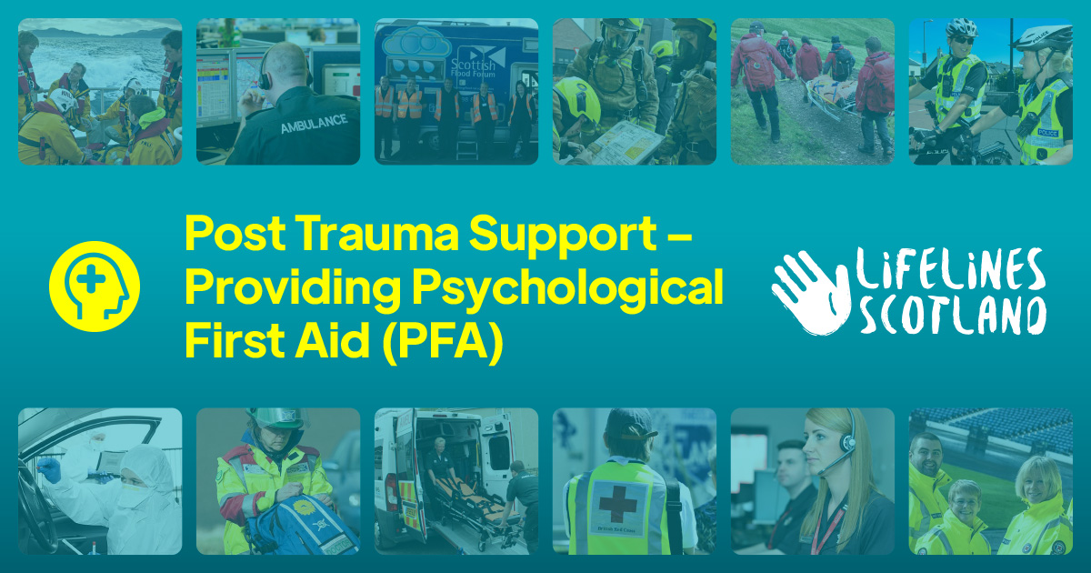 Post Trauma Support – Providing Psychological First Aid (PFA)