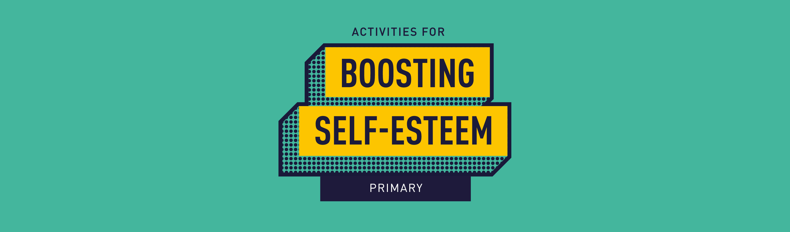 Activities for Boosting Self-Esteem (Primary)
