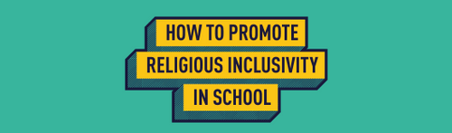 How To Promote Religious Inclusivity In School