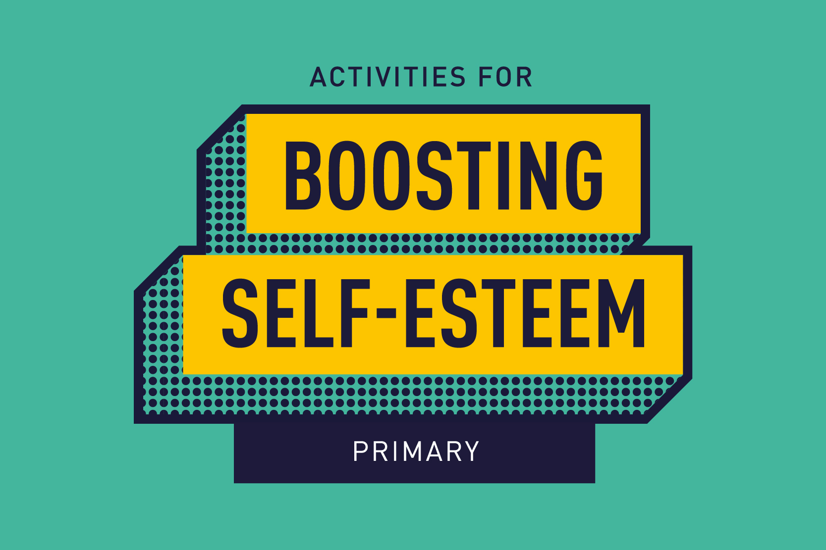 Activities for Boosting Self-Esteem (Primary)