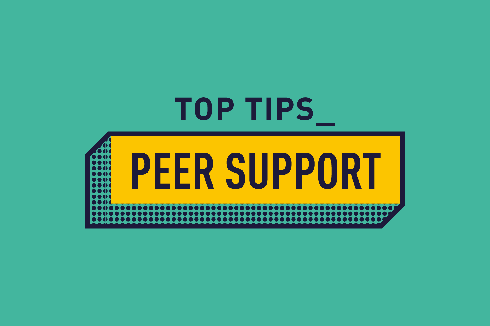 Top Tips: Providing Peer Support