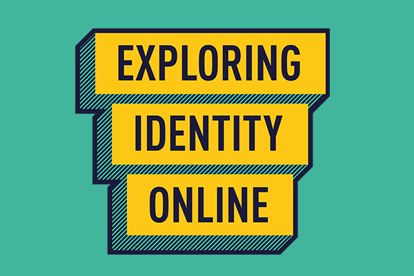 Exploring Identity Online For Parents
