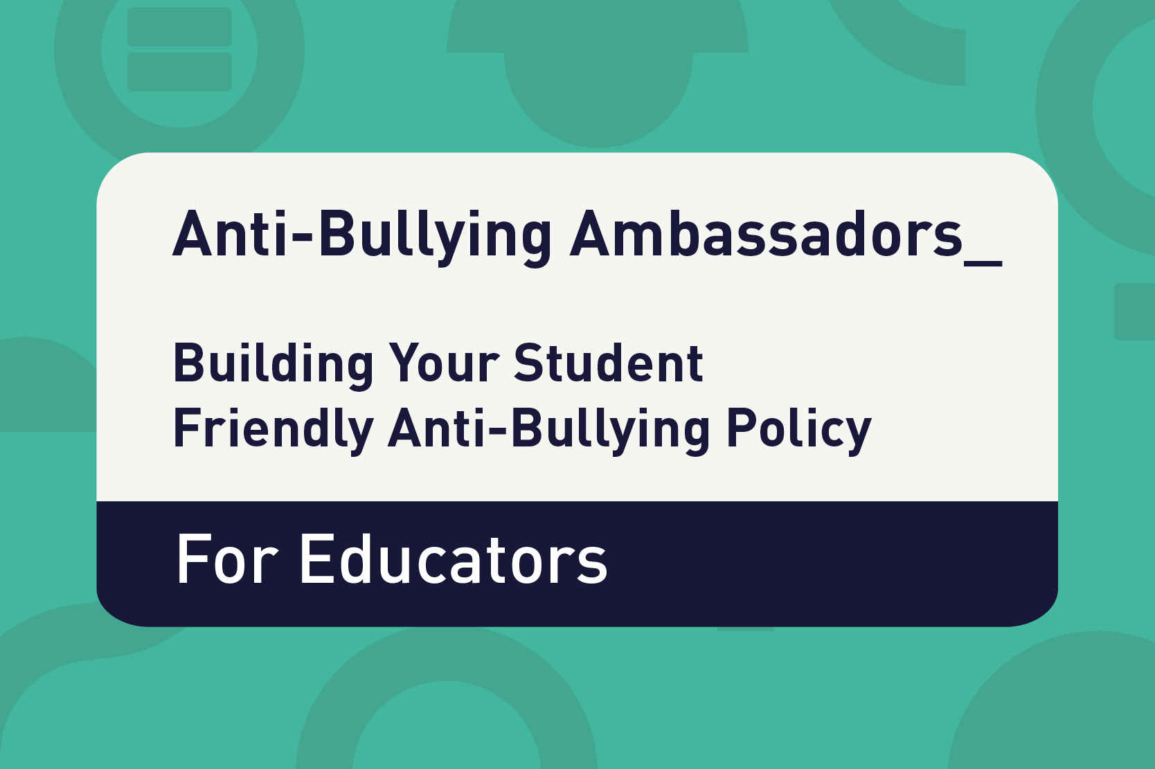 Building A Student Friendly Anti-Bullying Policy