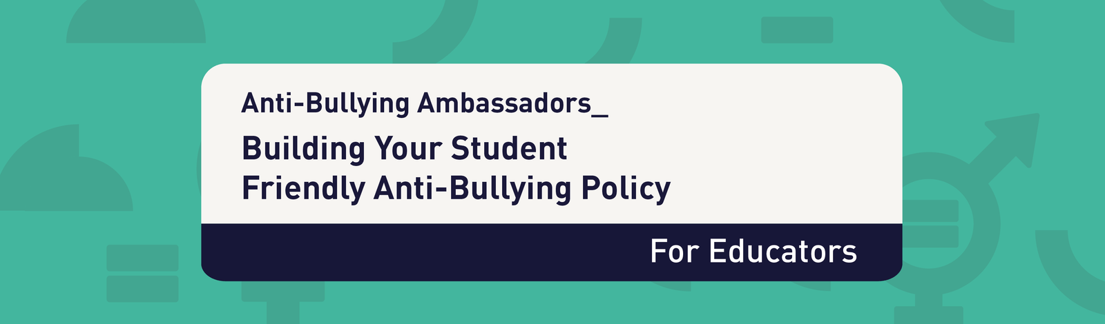 Building A Student Friendly Anti-Bullying Policy