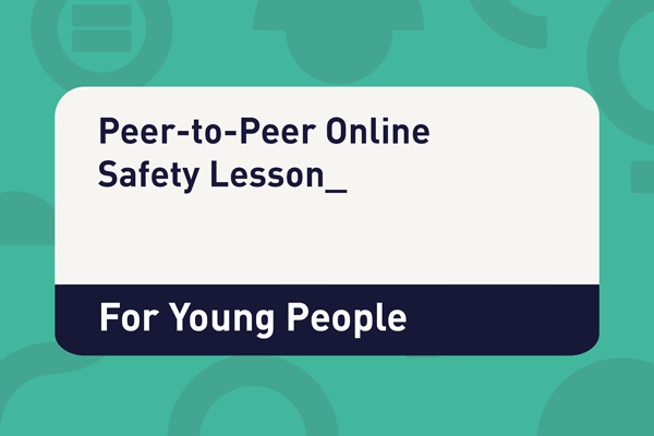 Peer-to-Peer Online Safety Lesson