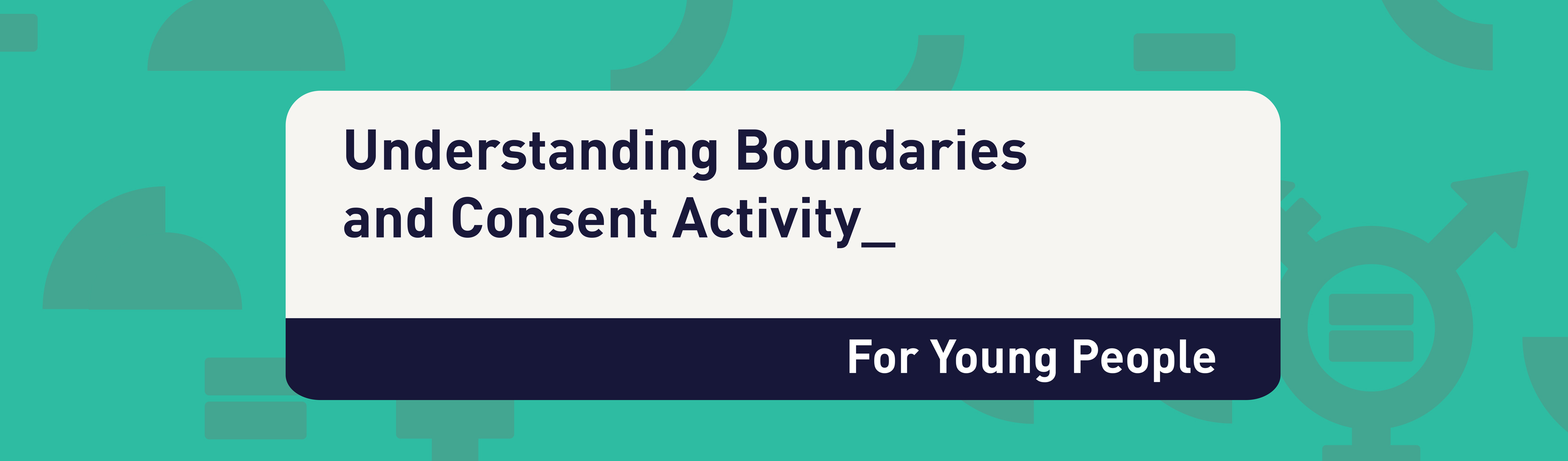 Understanding Boundaries and Consent Activity