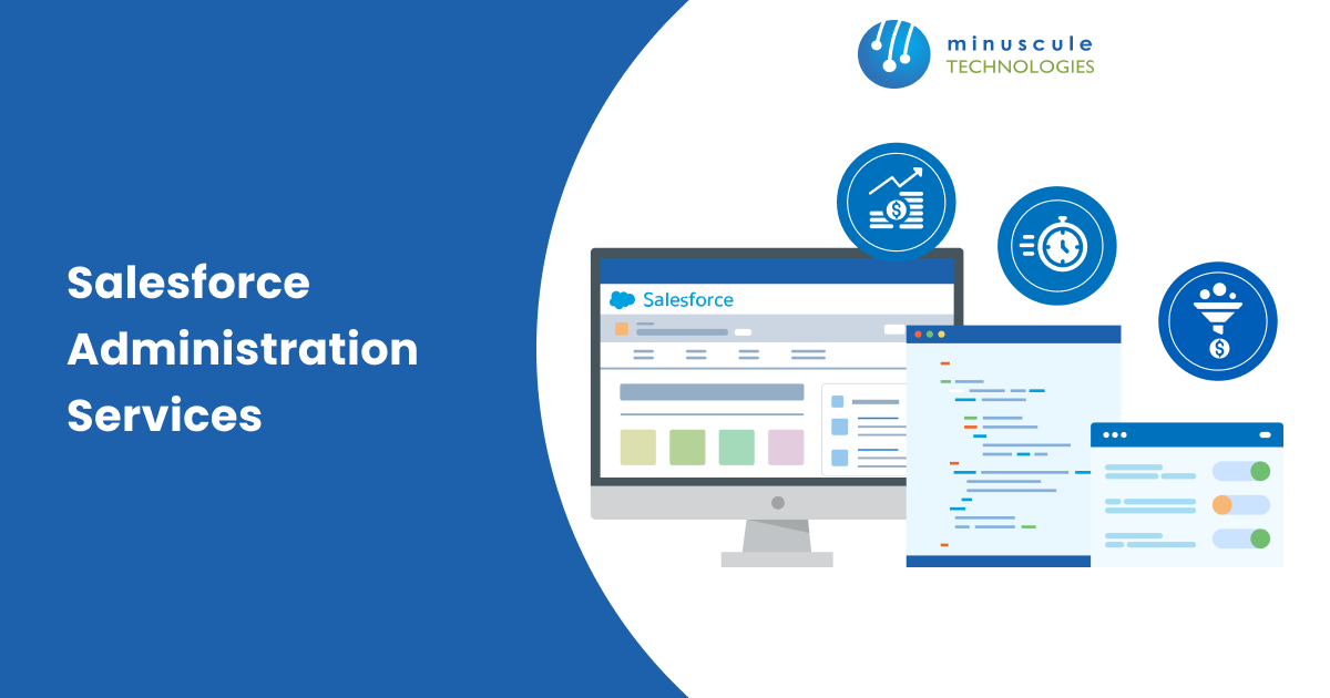 Salesforce Administration Services Minuscule Technologies