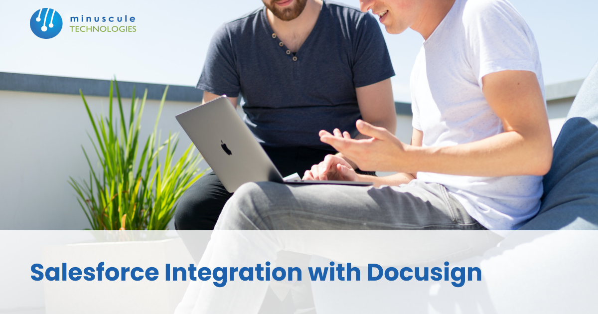 Salesforce Integration With Docusign Minuscule Technologies