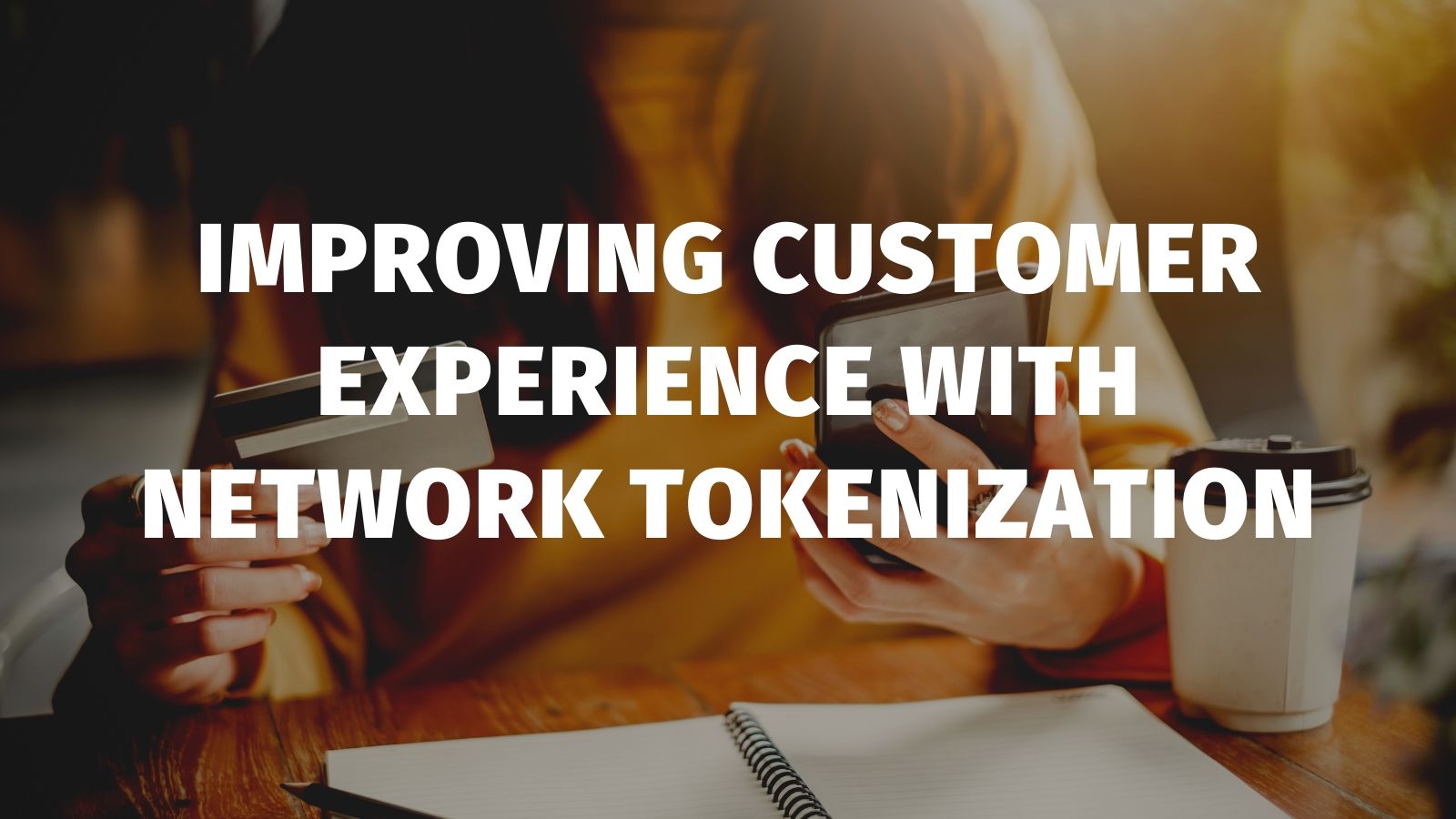 How Network Tokenization Improves CX | Spreedly