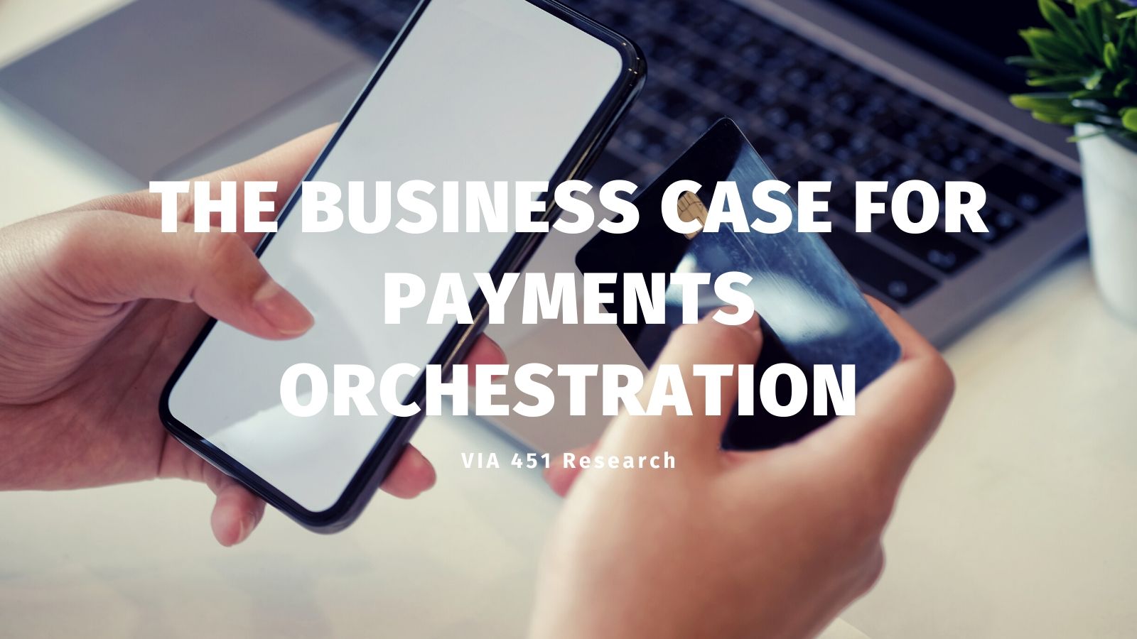 451 Research Guide to Payments Orchestration | Spreedly