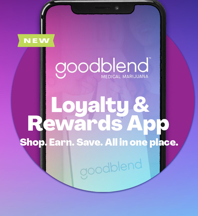 Loyalty Program | goodblend - Medical Marijuana Dispensary