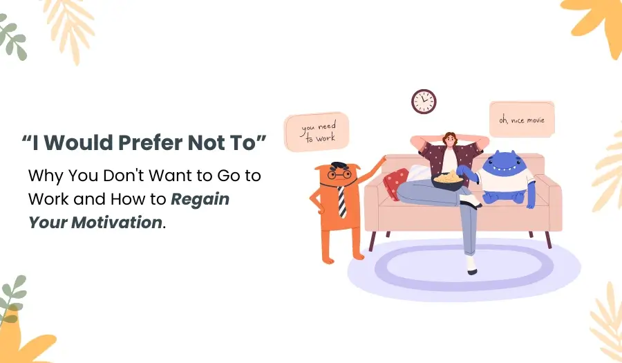 Why I Don’t Want to Go to Work and How to Stay Motivated