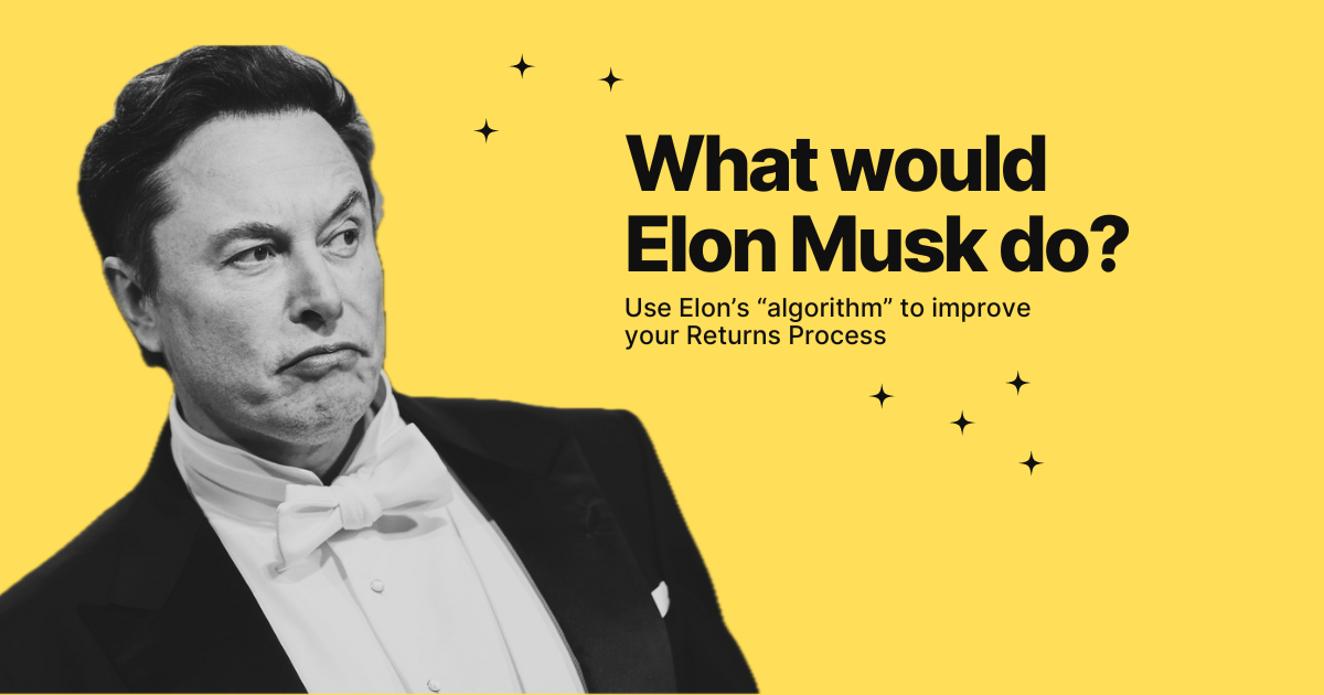 Use Elon Musk’s 5-step Algorithm to Radically Improve Your Product ...
