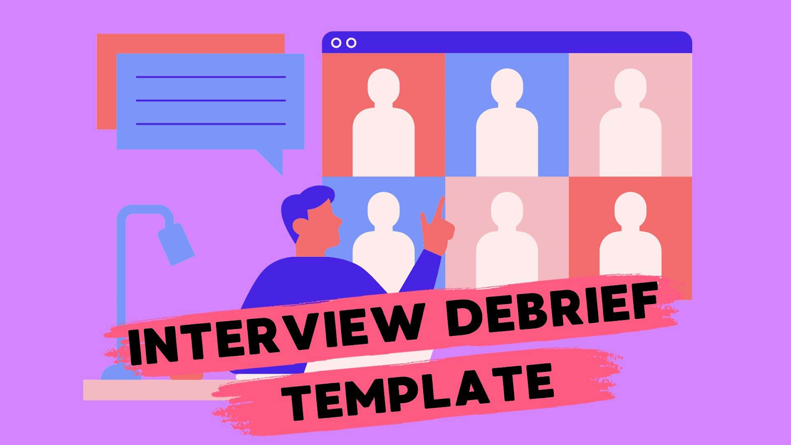 Interview debrief: your template to copy & paste | Claap