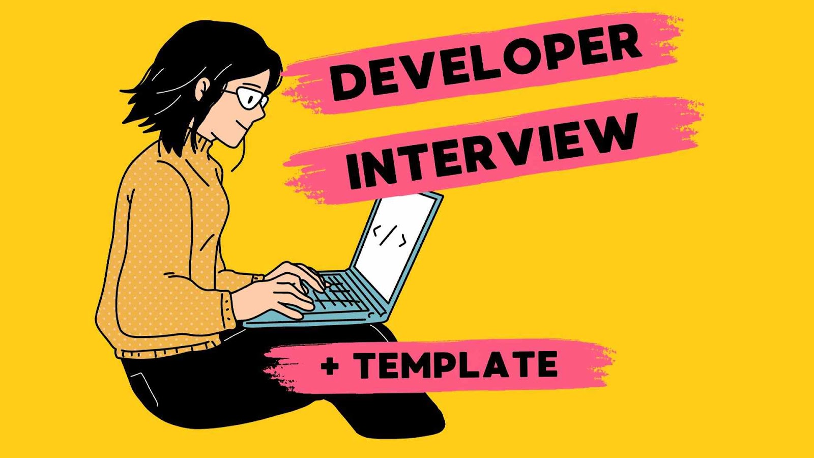 THE Developer Interview Template to Help You Hire The Best Candidates ...