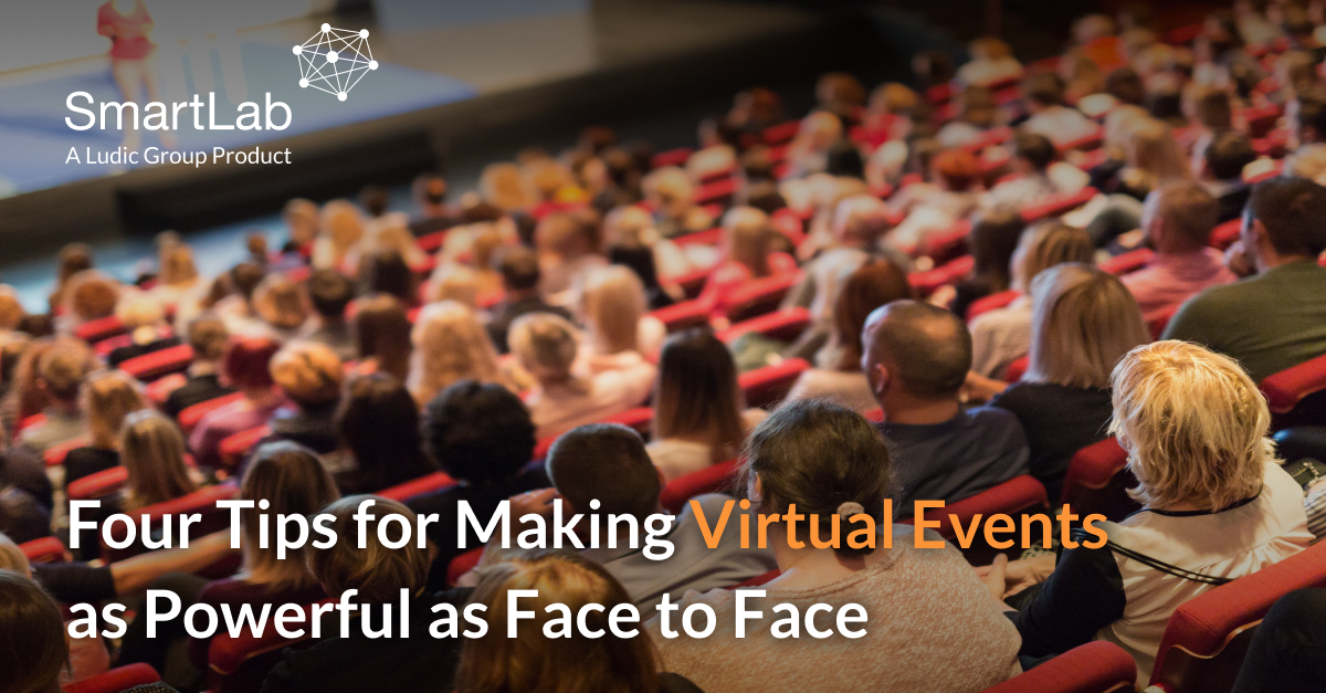 Four tips for making virtual events as powerful as face to face | SmartLab - The Experience ...