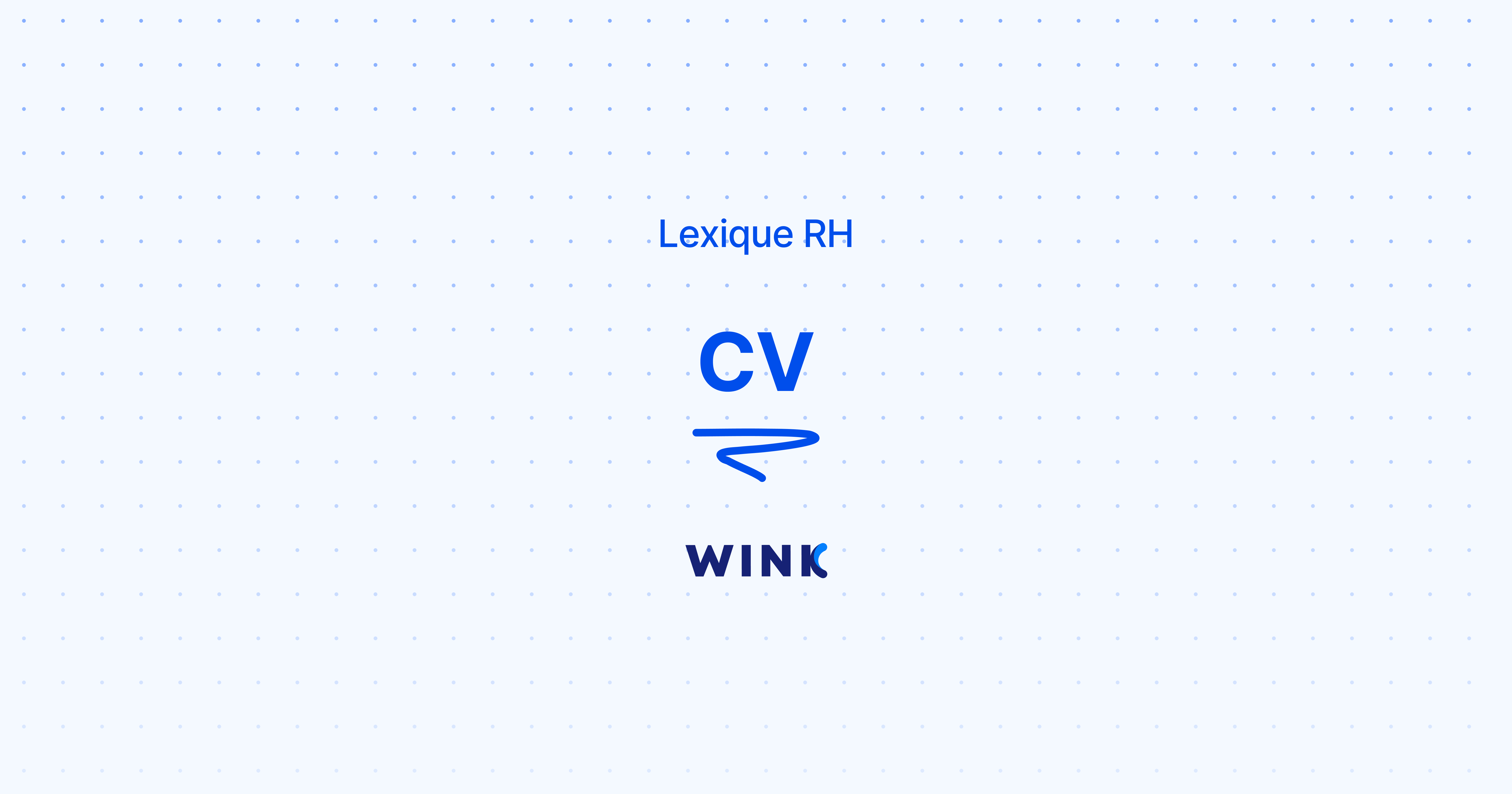 CV : Définition, Importance et Conseils en Recrutement | Wink