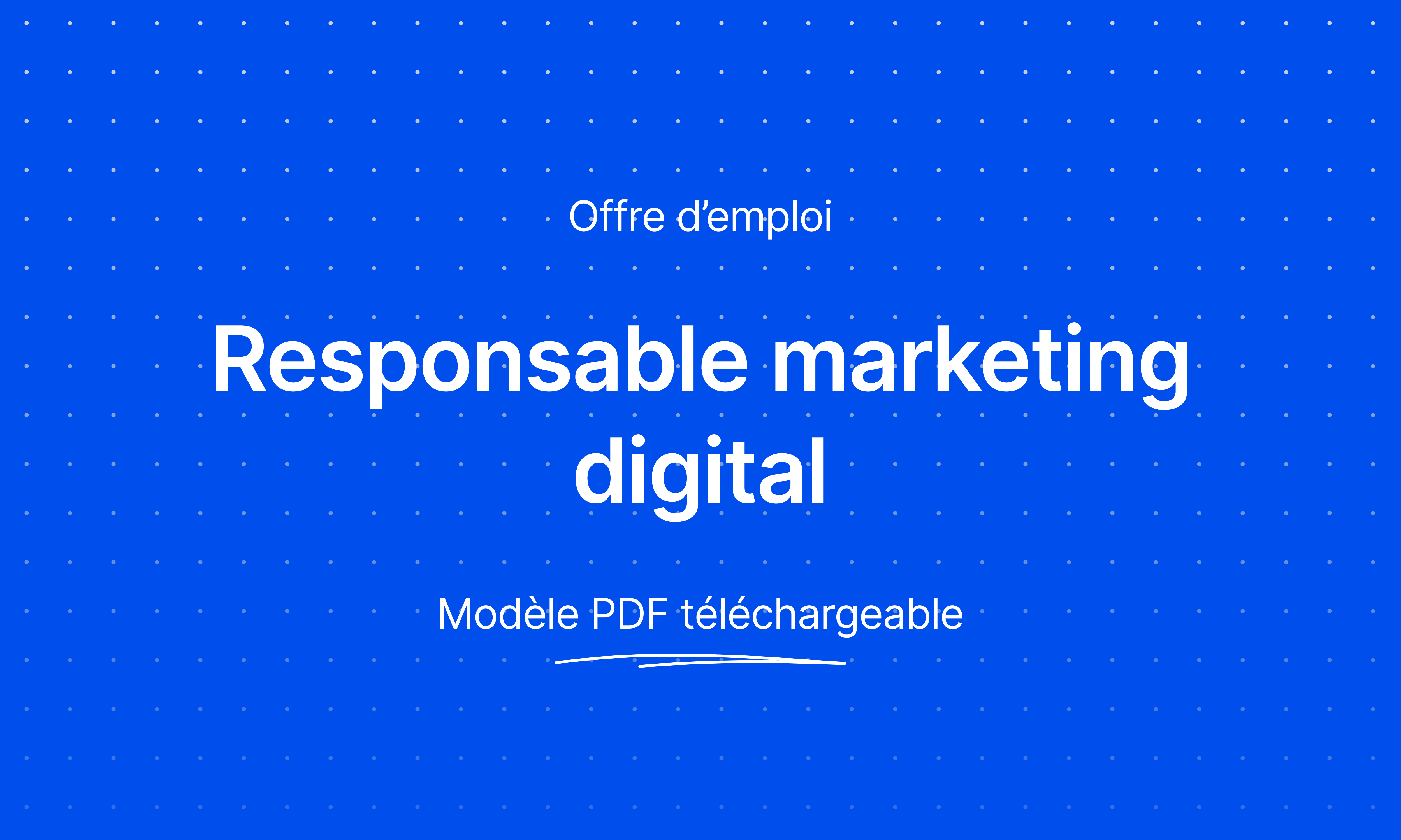 Fiche de poste Responsable marketing digital : Exemple, Missions ...