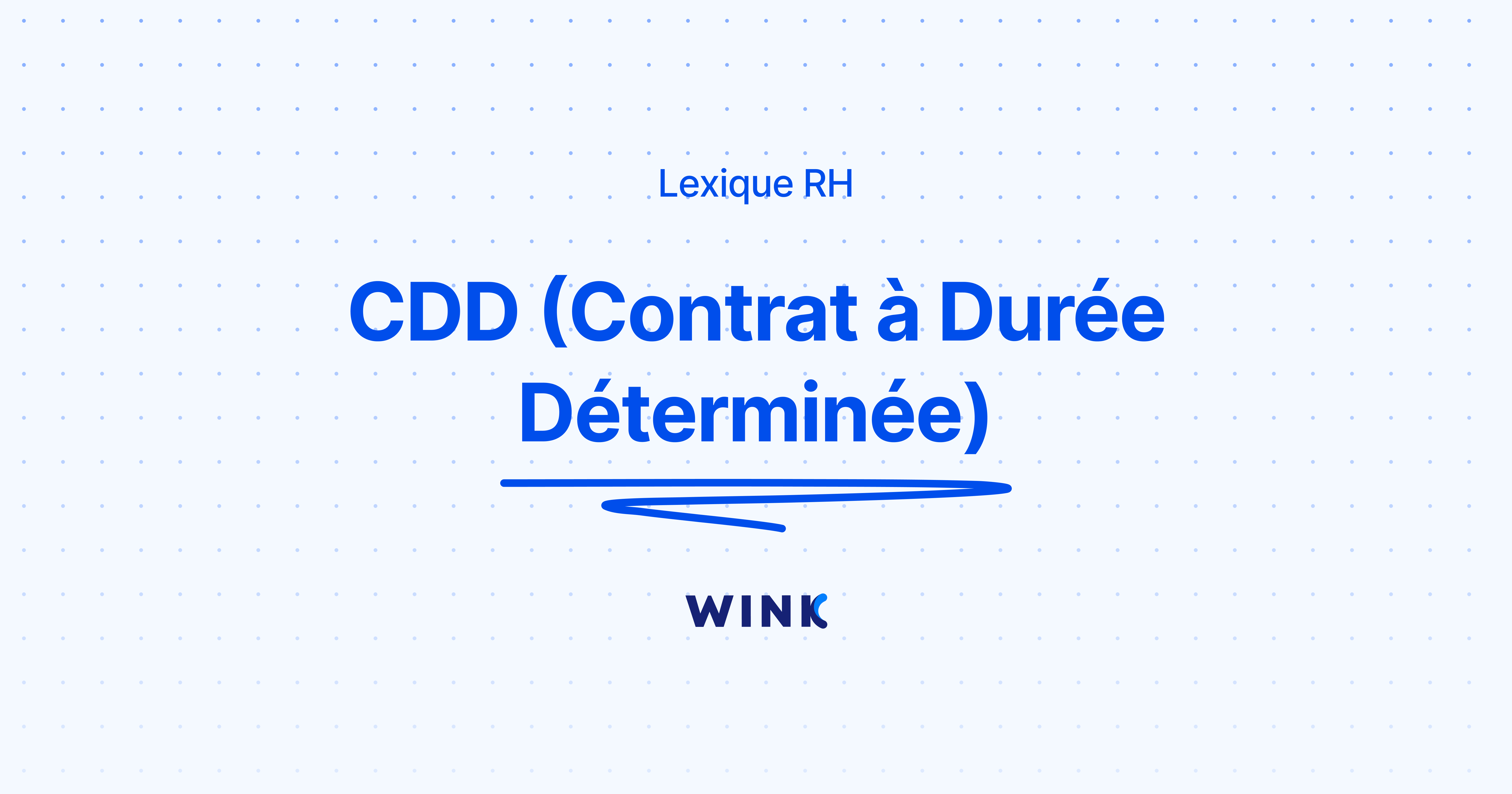 CDD : Définition, Avantages et Processus de Recrutement | Wink