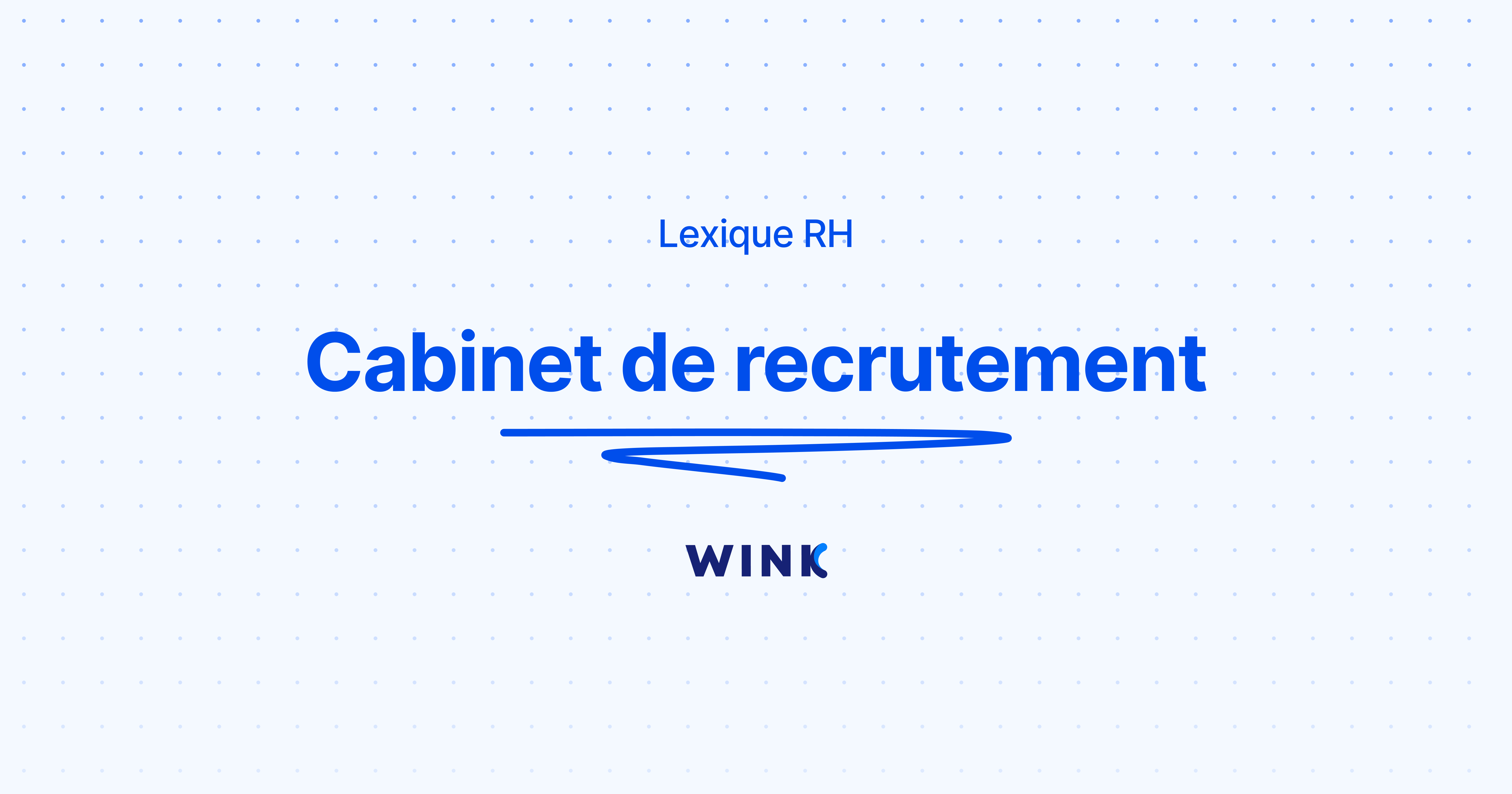 Cabinet de Recrutement : Avantages et Processus | Wink