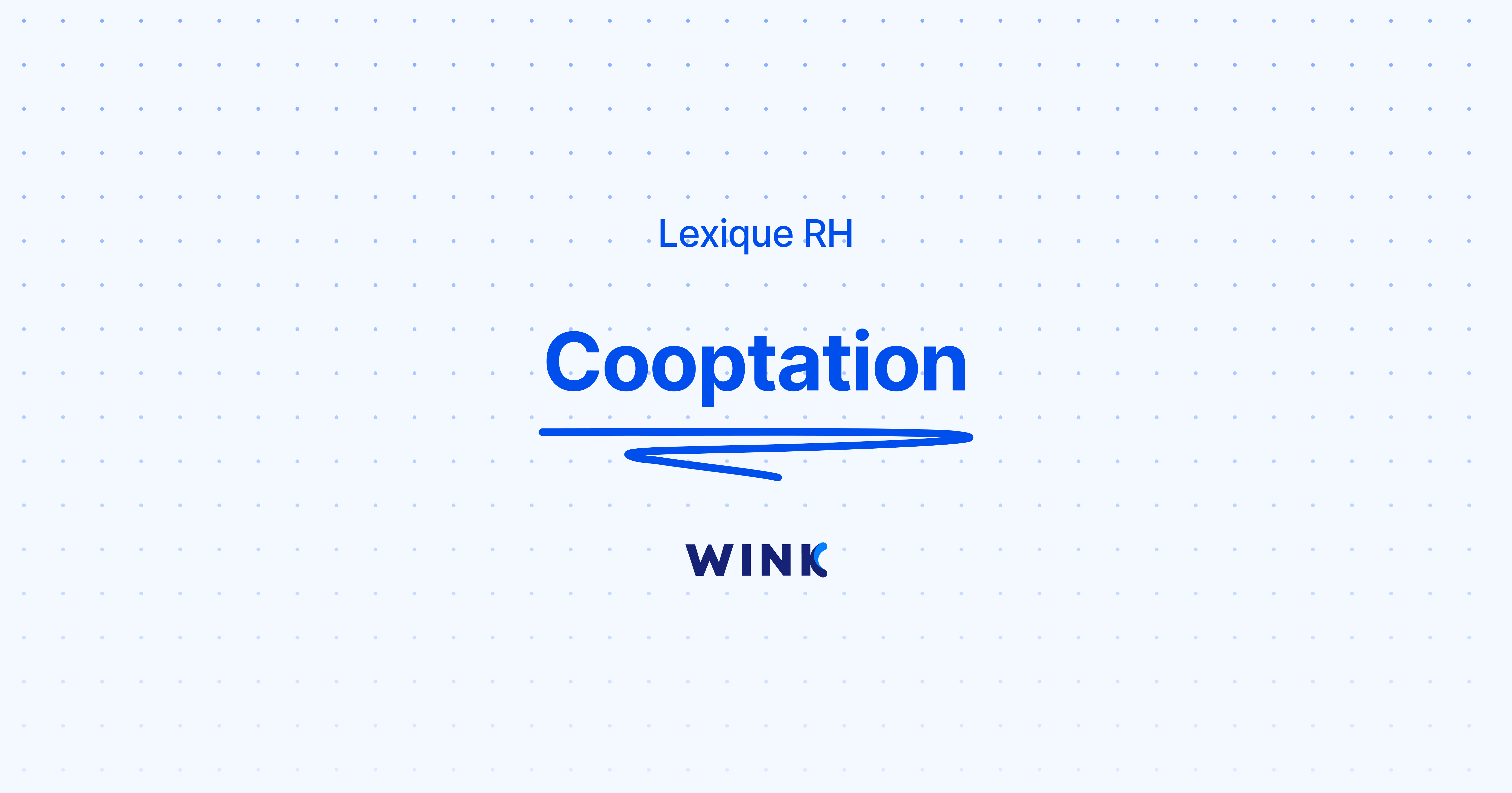 Cooptation en Recrutement : Définition et processus| Wink