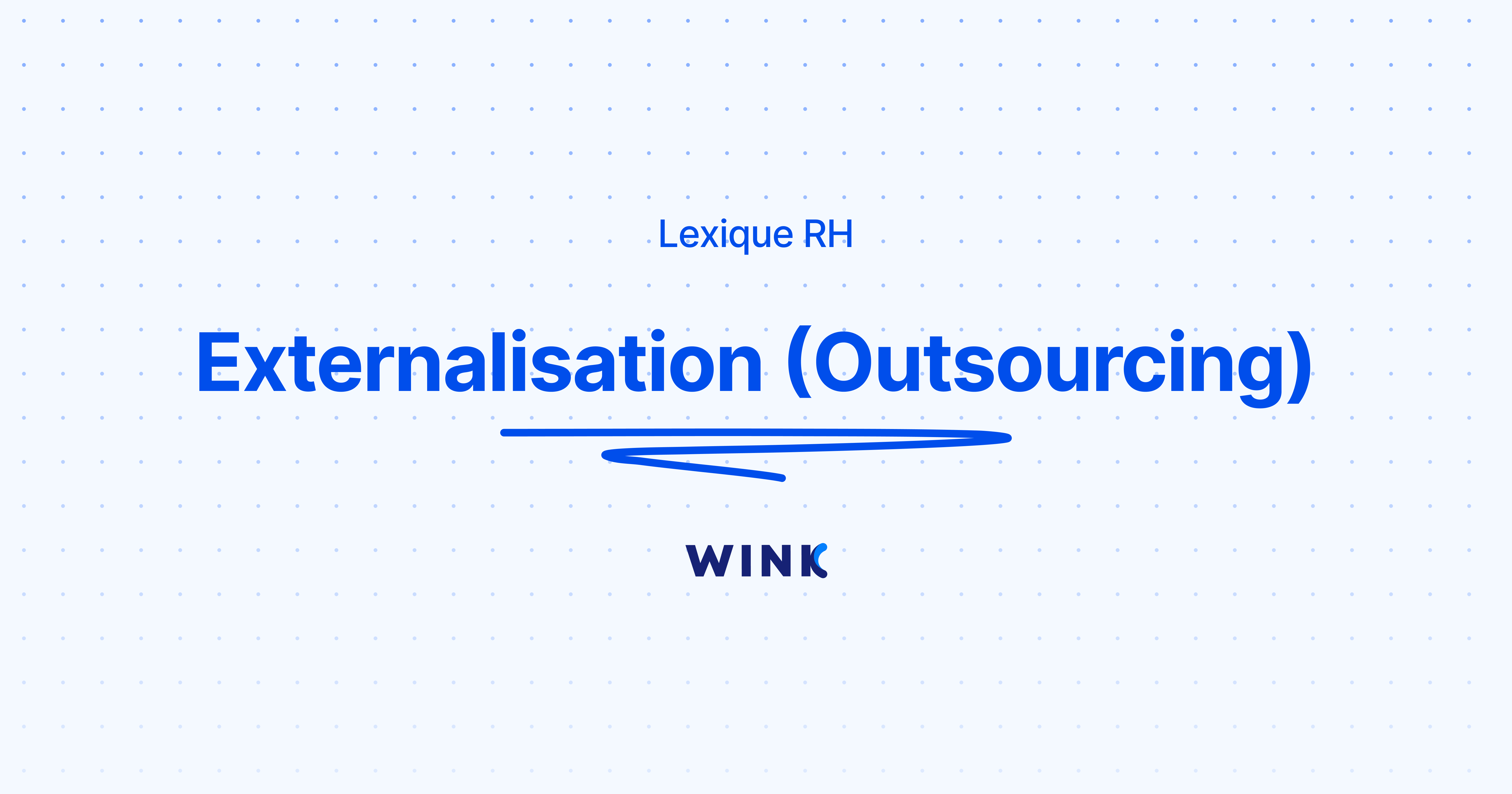 Externalisation en Recrutement : Comprendre l'Outsourcing RH | Wink