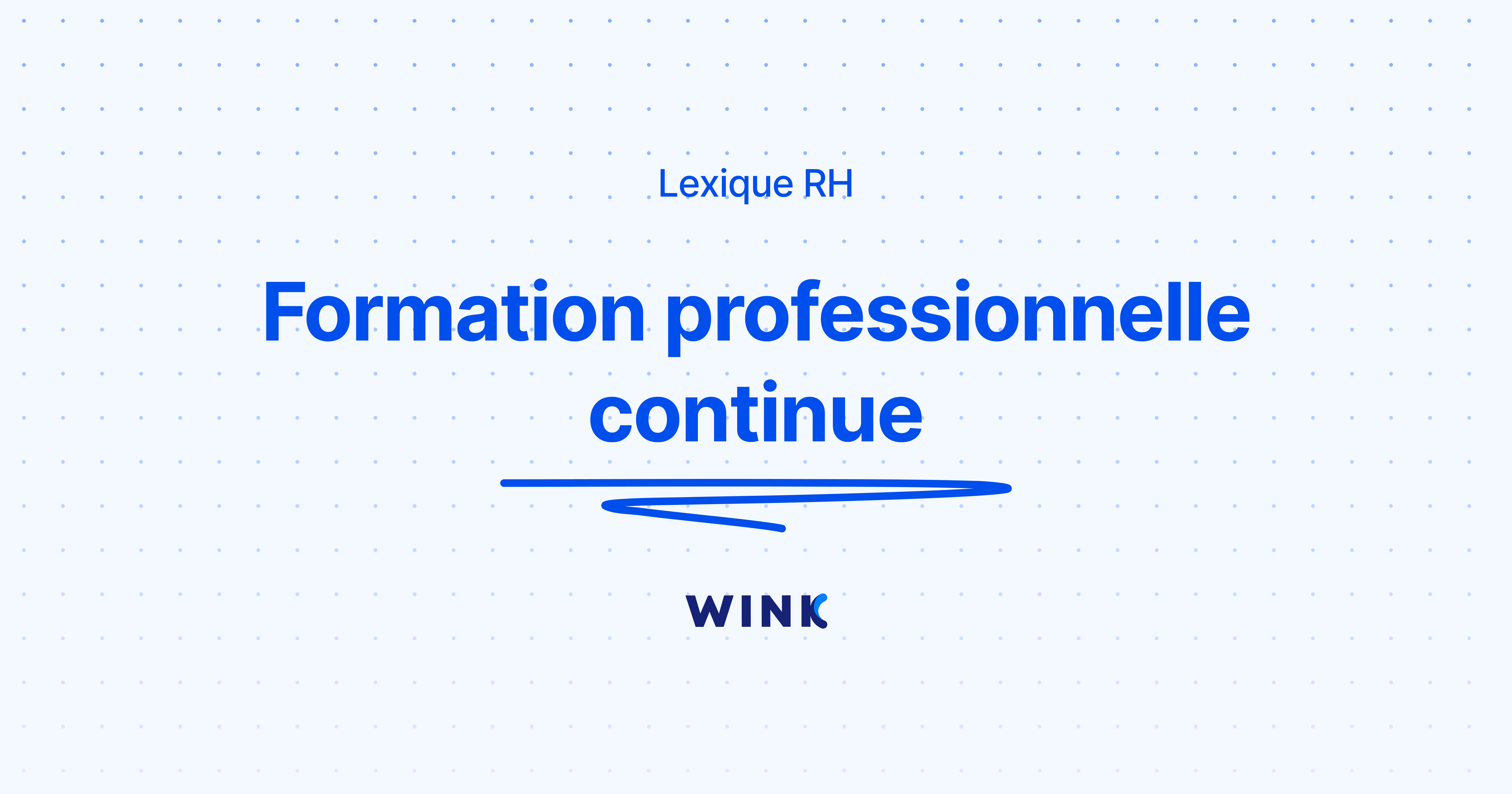 Formation Professionnelle Continue : Définition et Impact en Recrutement | Wink