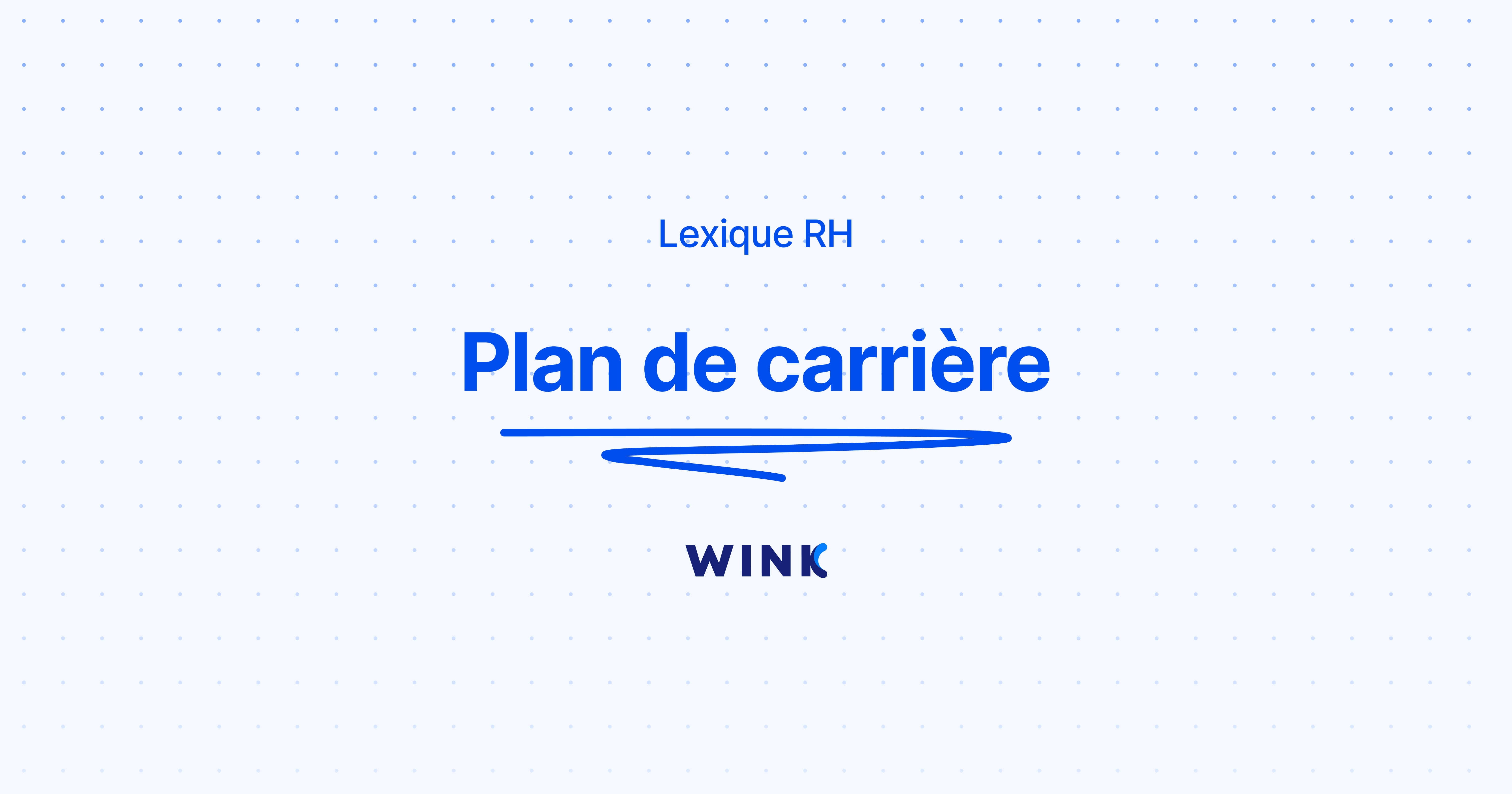 Plan de Carrière : Définition, Élaboration et Exemples | Wink