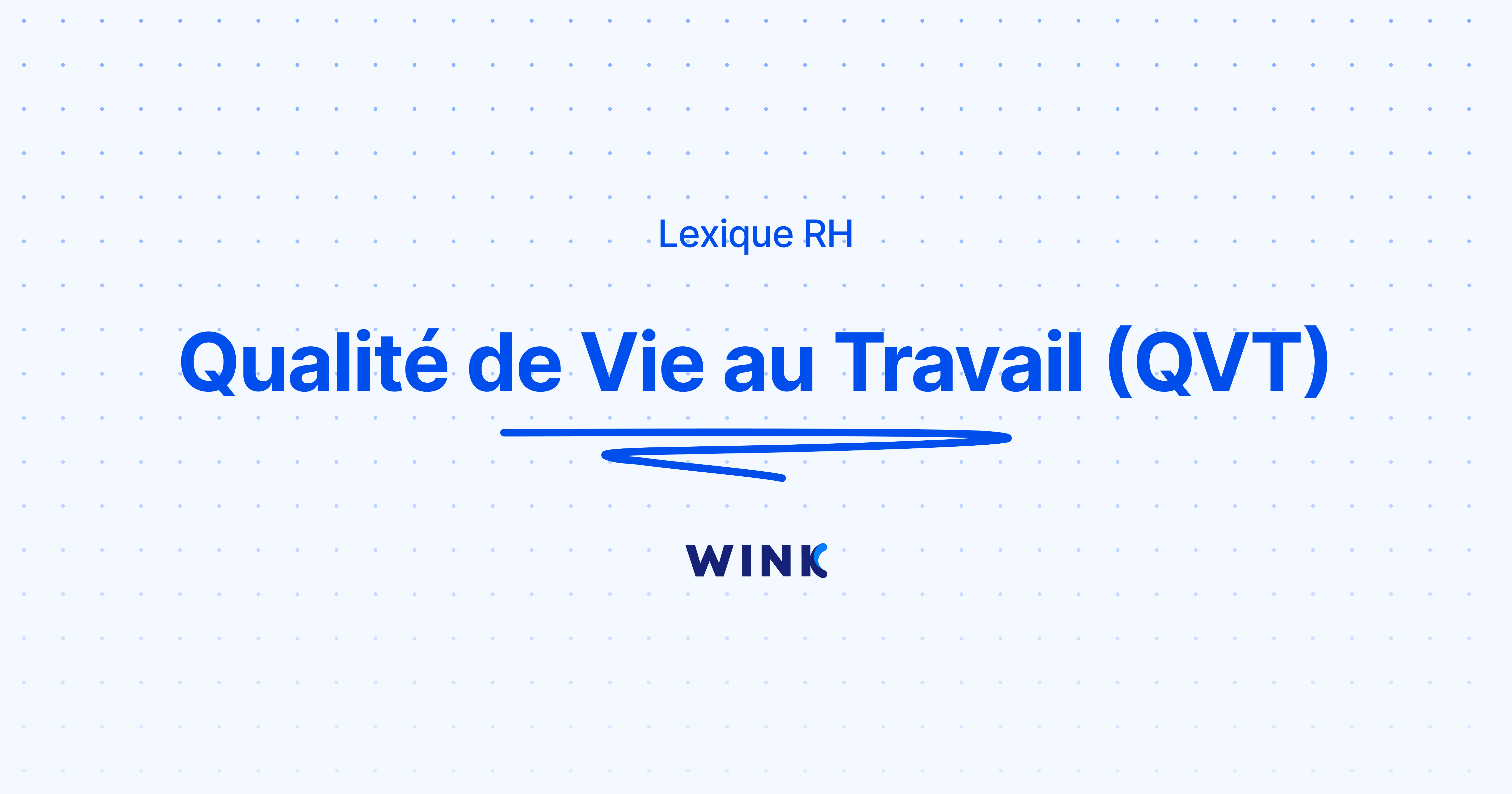 Qualité de Vie au Travail (QVT) : Définition et Utilité | Wink