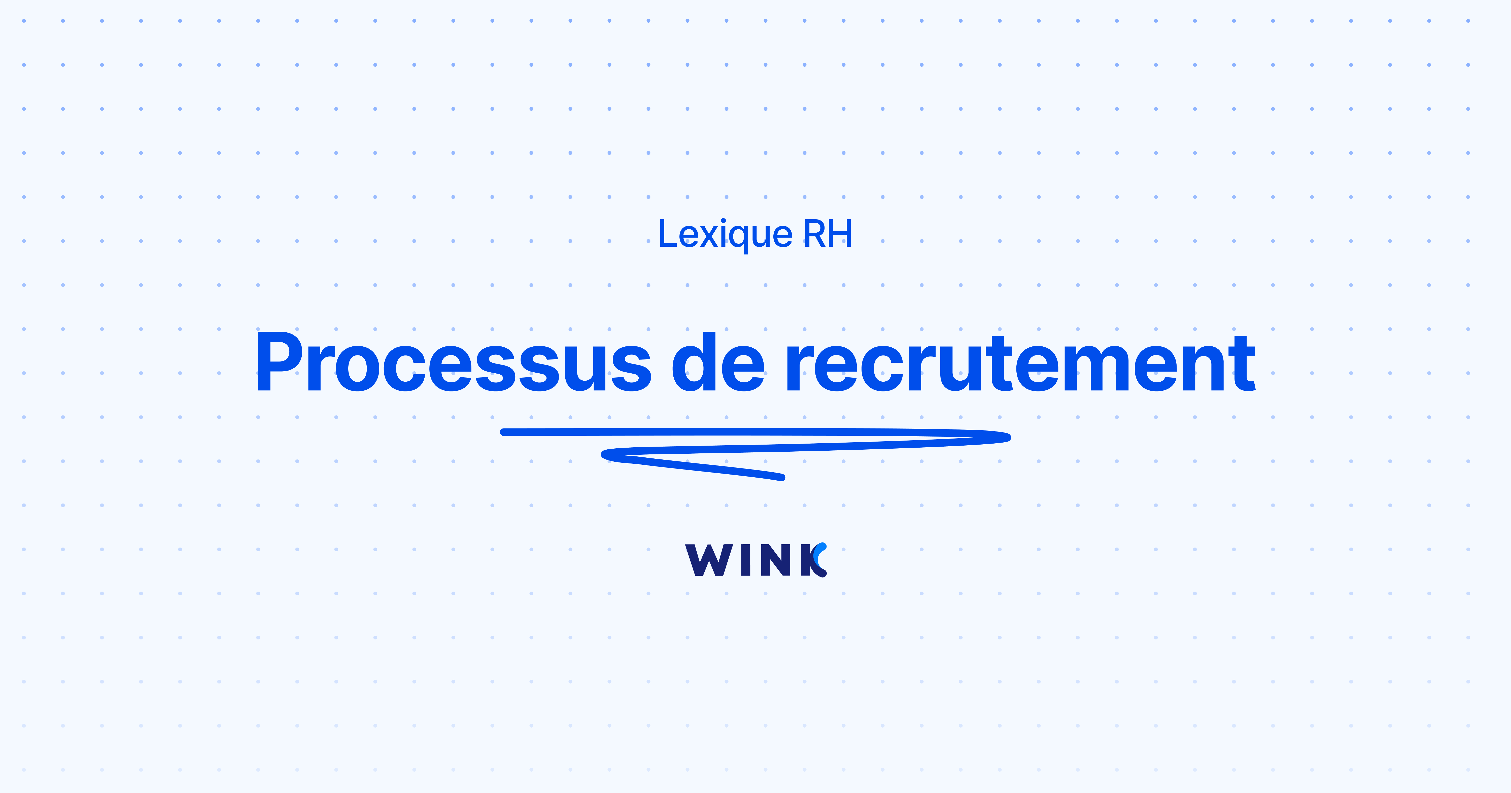 Processus de recrutement : Définir et optimiser les étapes clés | Wink