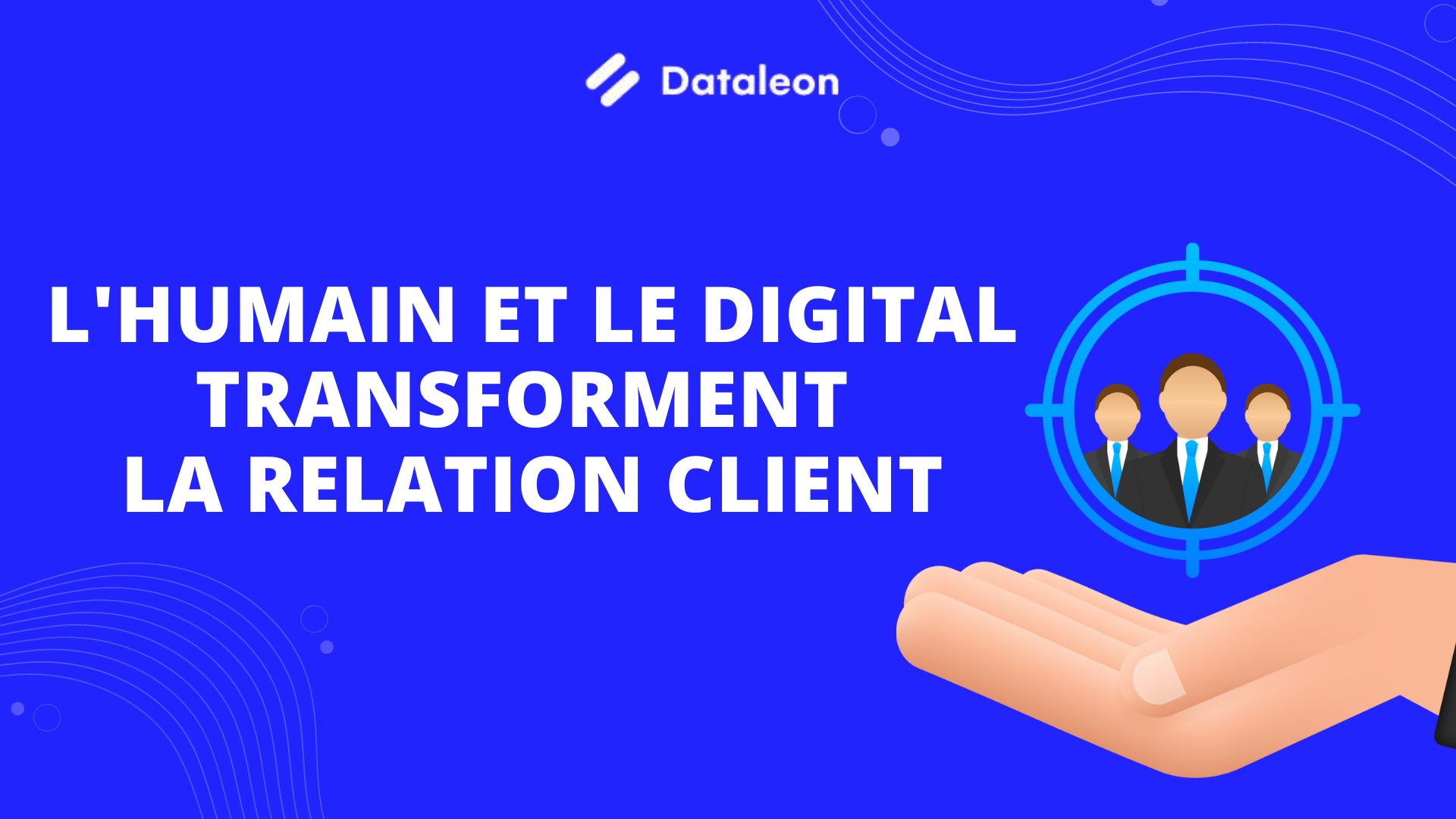 L'humain et le digital transforment la relation client