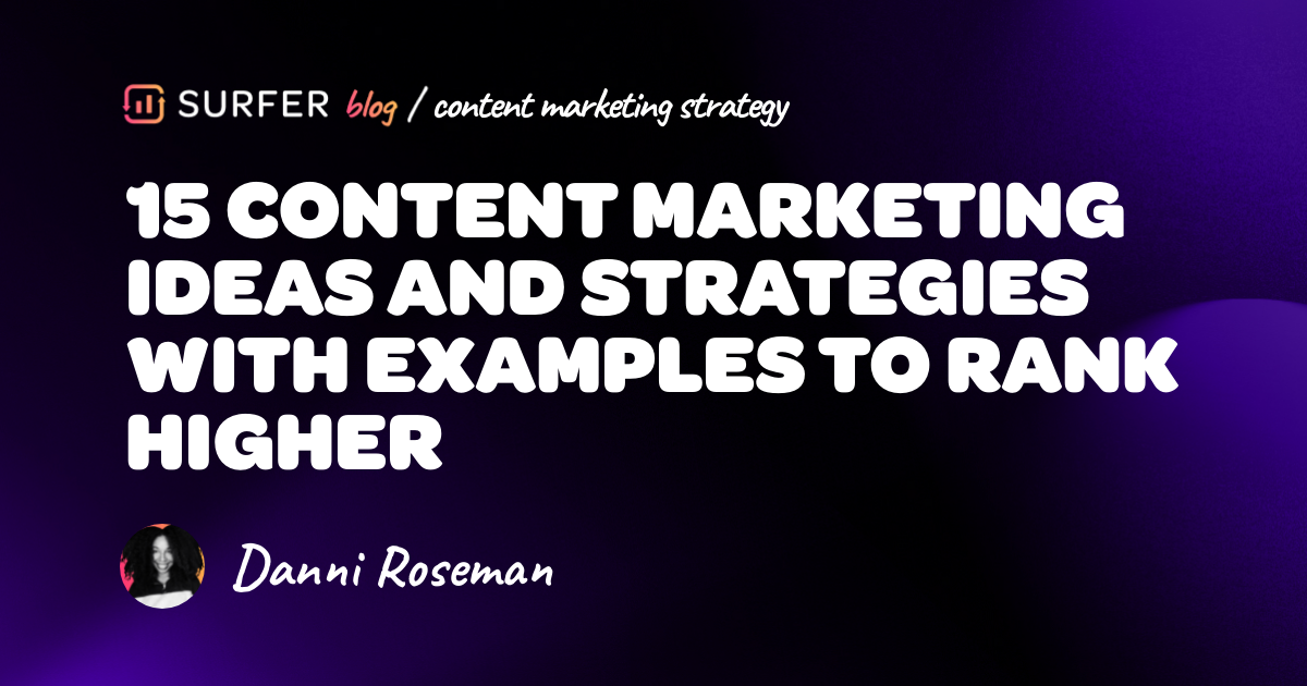 15 Content Marketing Ideas and Strategies with Examples to Rank Higher