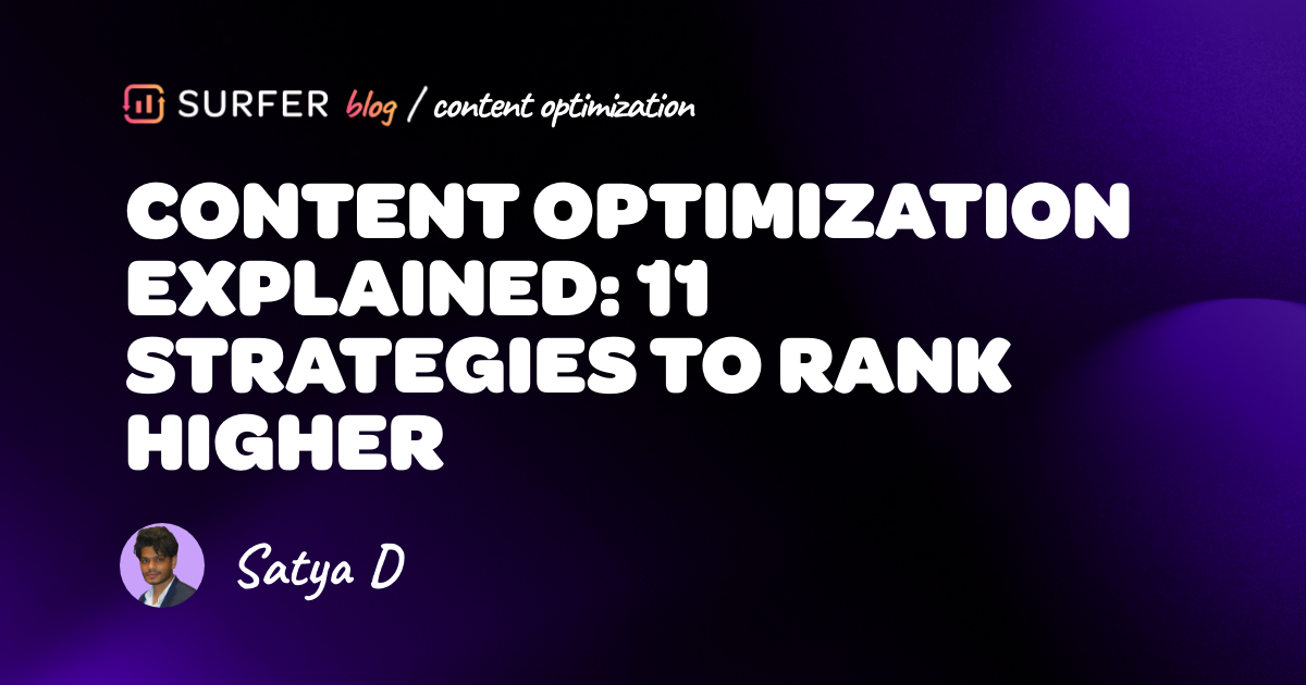 Content Optimization Explained: 11 Strategies to Rank Higher
