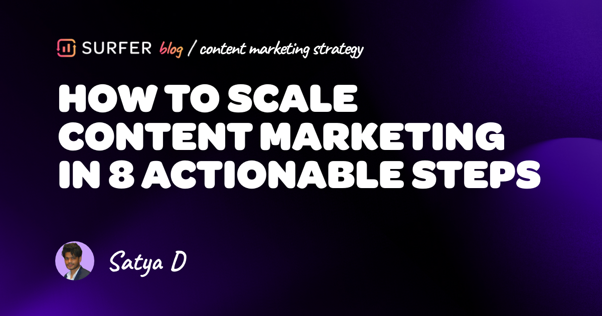 How To Scale Content Marketing in 8 Actionable Steps