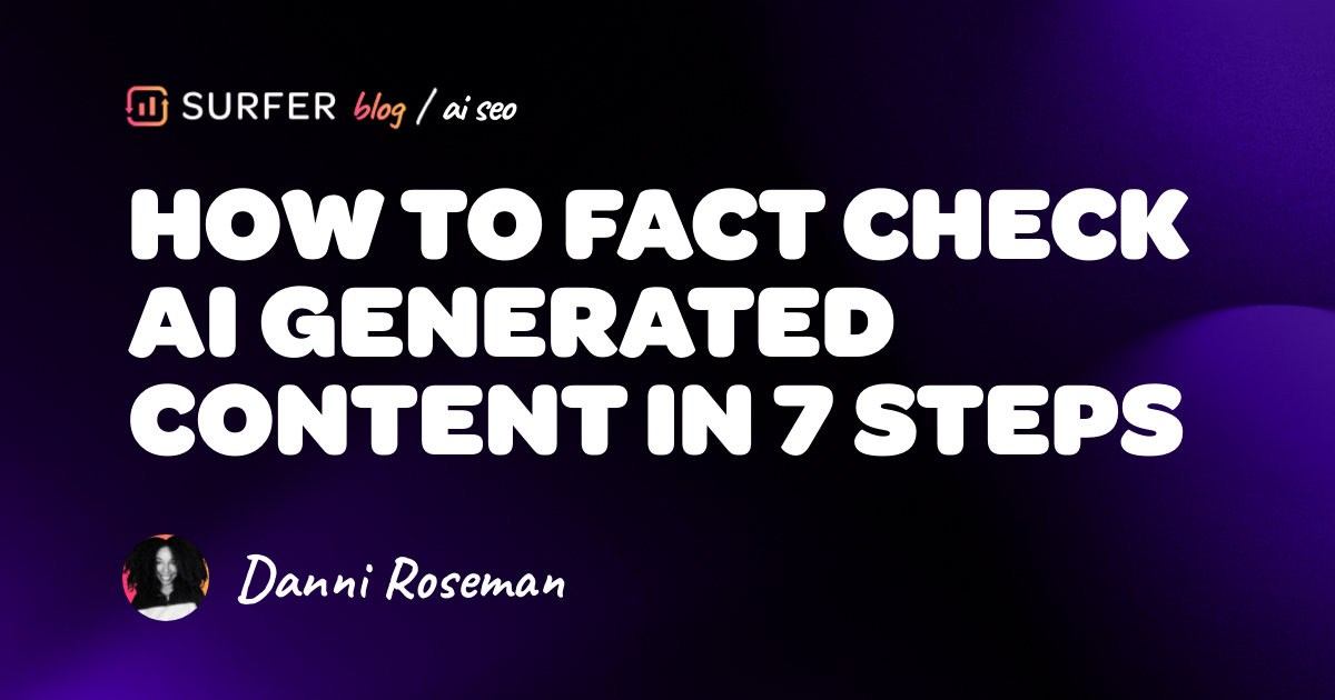 How To Fact Check AI Generated Content In 7 Steps