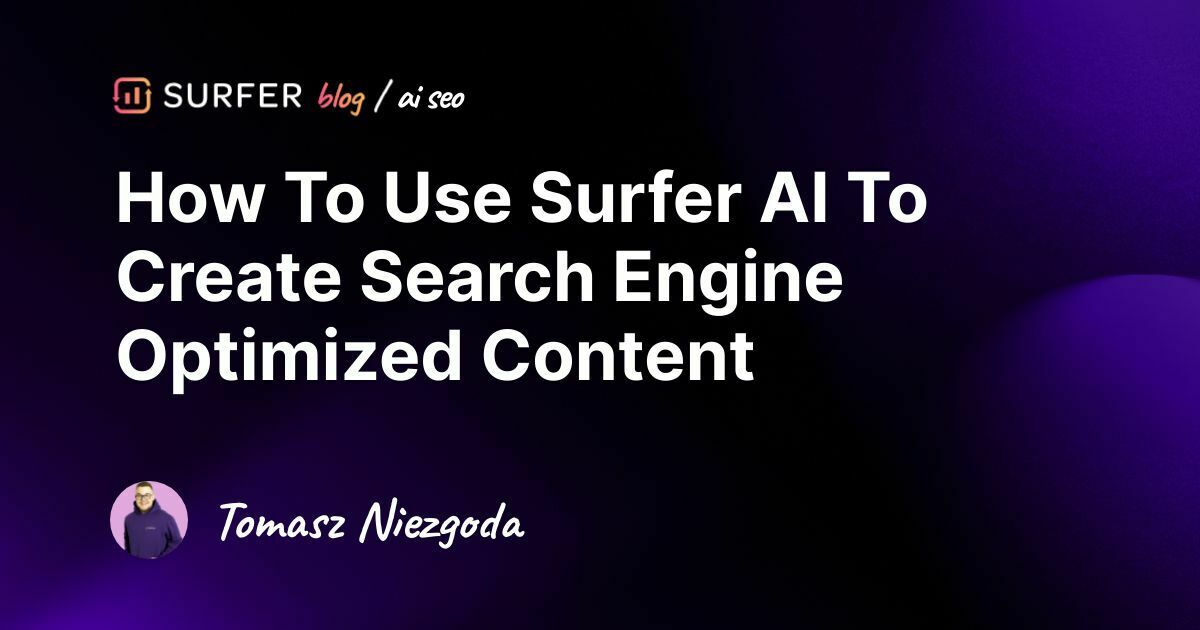 How To Use Surfer AI To Create Search Engine Optimized Content