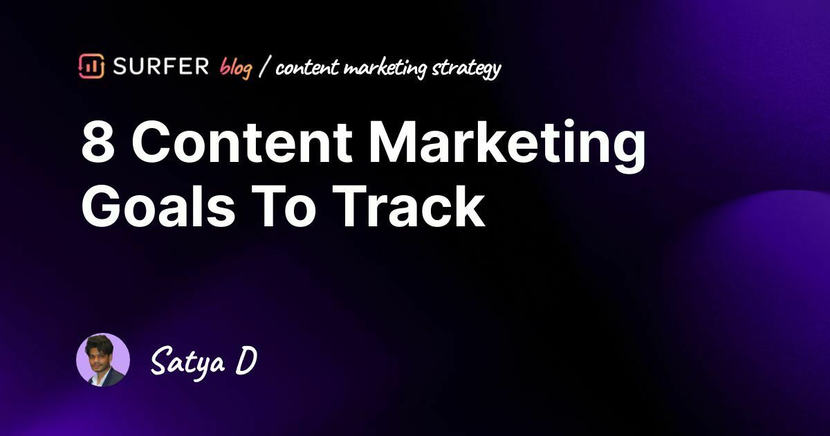 8 Content Marketing Goals To Track