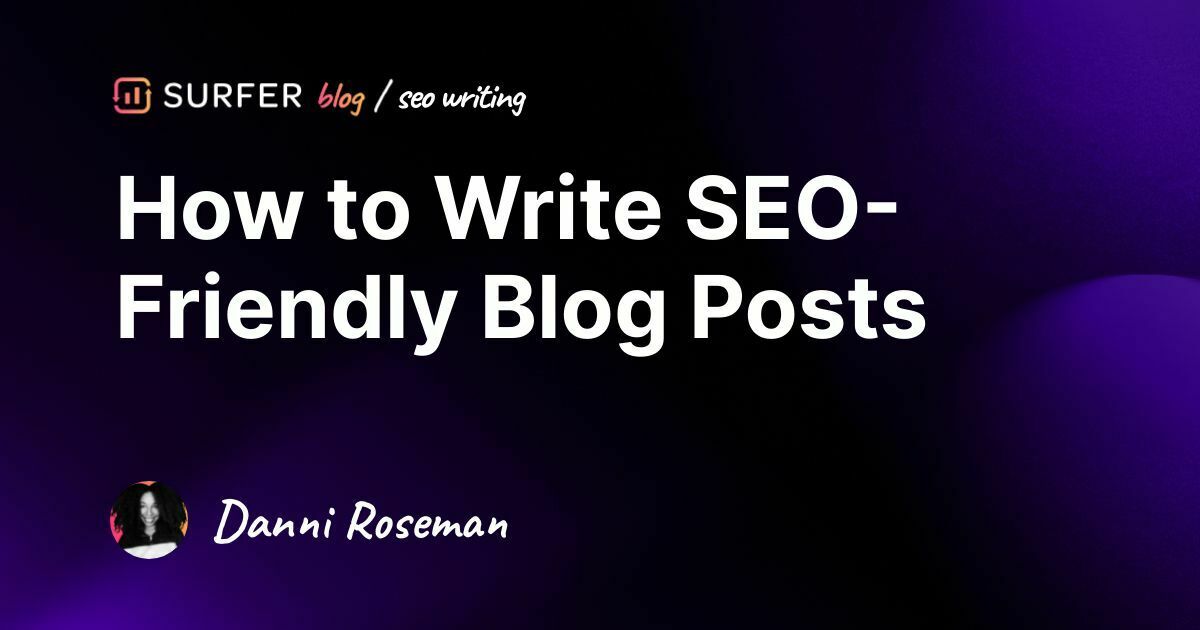 How to Write SEO-Friendly Blog Posts