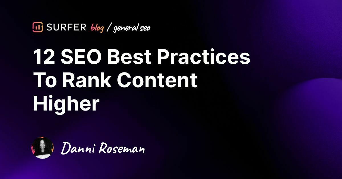 12 SEO Best Practices To Rank Content Higher