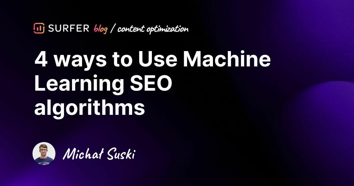 4 ways to Use Machine Learning SEO algorithms