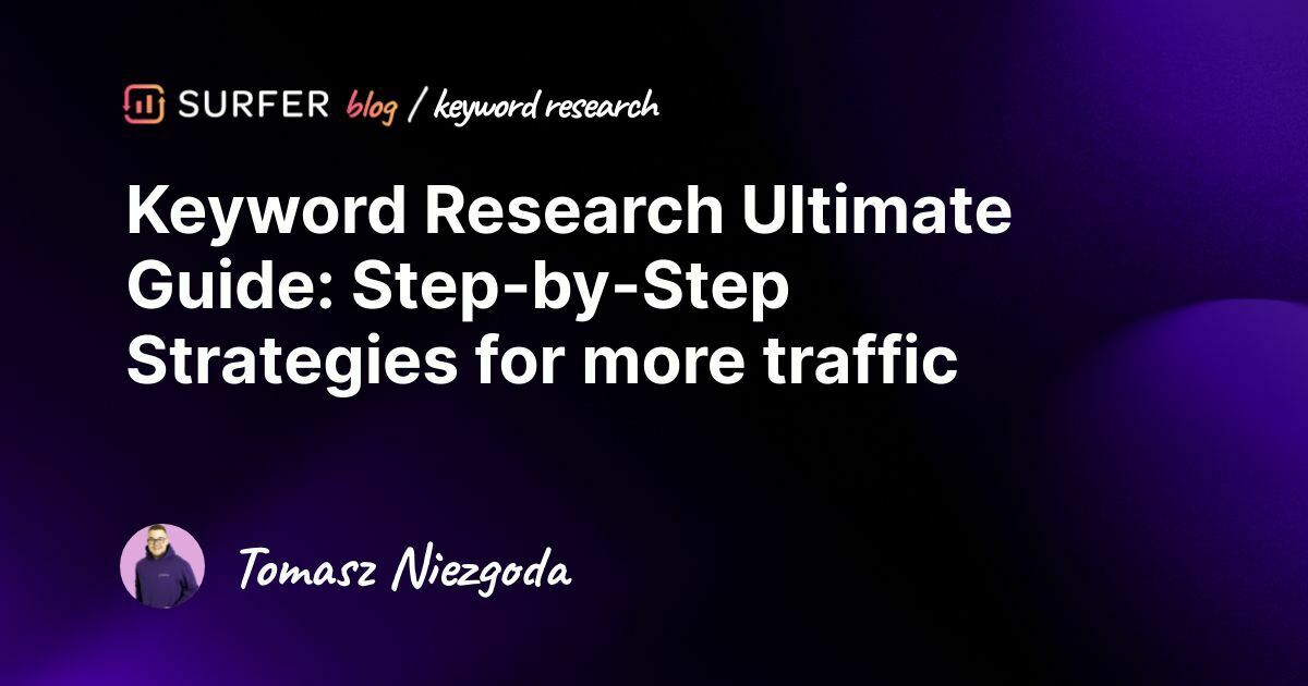 Keyword Research Ultimate Guide: Step-by-Step Strategies for more traffic