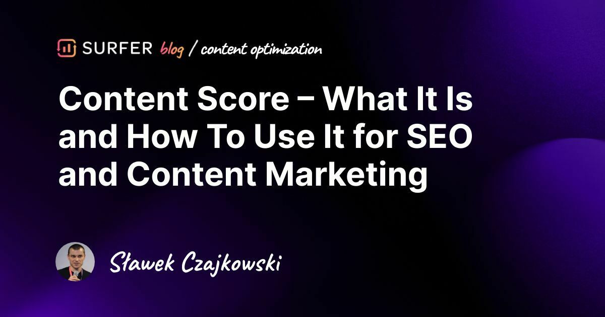 Content Score – What It Is and How To Use It for SEO and Content Marketing