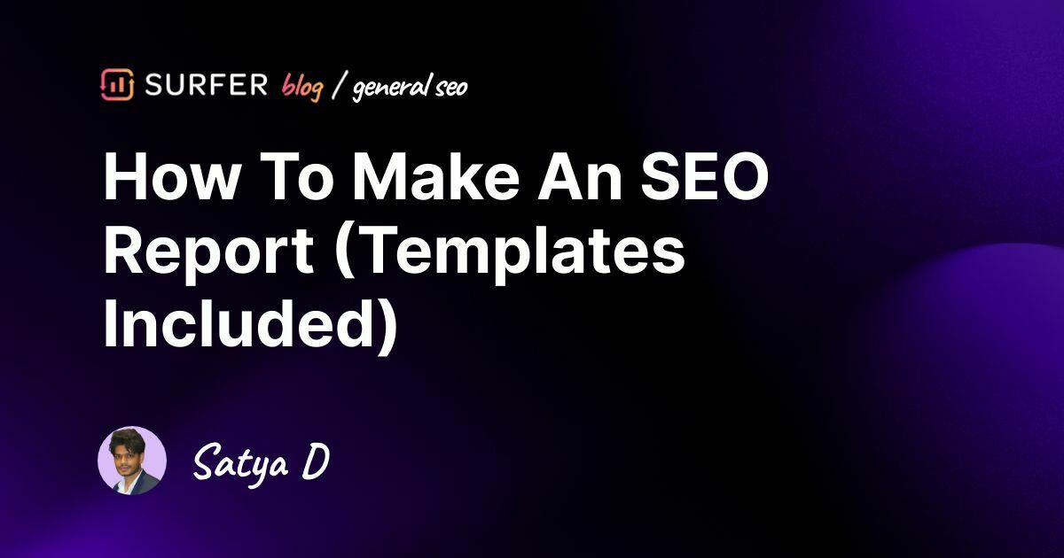 How To Make An SEO Report (Templates Included)