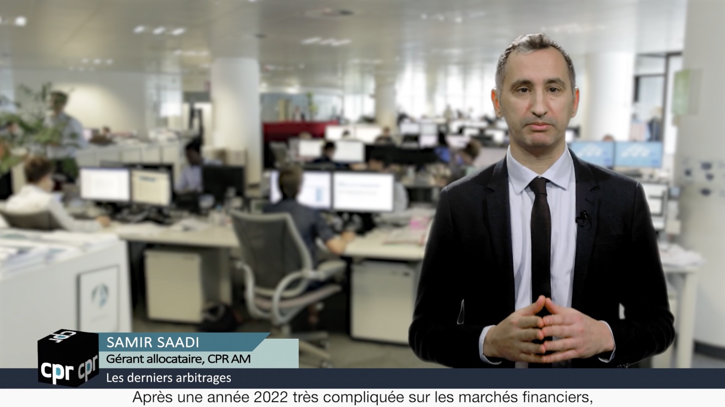CPR AM : Les derniers arbitrages, avec Samir Saadi