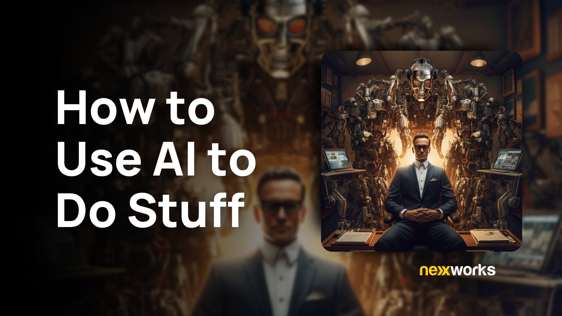 How to Use AI to Do Stuff: An Opinionated Guide l on the nexxworks blog